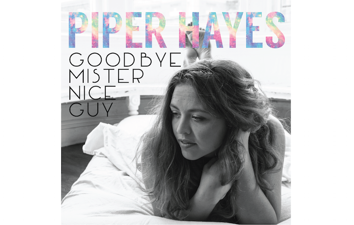 Piper Hayes talks about her new EP "Goodbye Mister Nice Guy" - What She ...